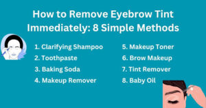 How to Remove Eyebrow Tint Immediately: 8 Simple Methods